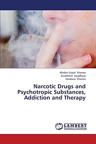 Narcotic Drugs and Psychotropic Substances, Addiction and Therapy by ...