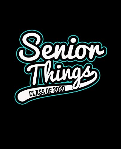 SENIOR THINGS CLASS OF 2020: College Ruled Lined Notebook | 120 Pages ...