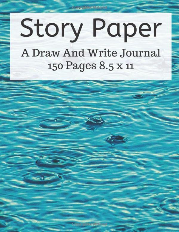 Story Paper: A Draw And Write Journal 150 Pages 8.5x11: An Elementary ...