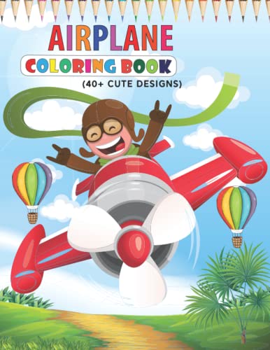 AIRPLANE Coloring Book: A variety of coloring pages with 50 + unique ...