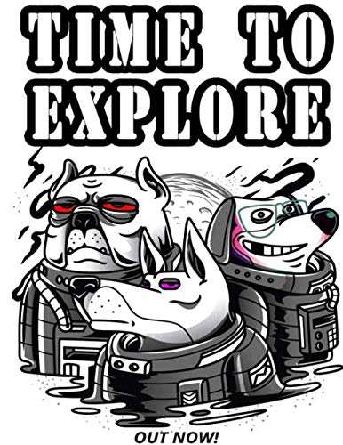 Time To Explore Out Now: Notebook With Dogs Animals Astronauts ...