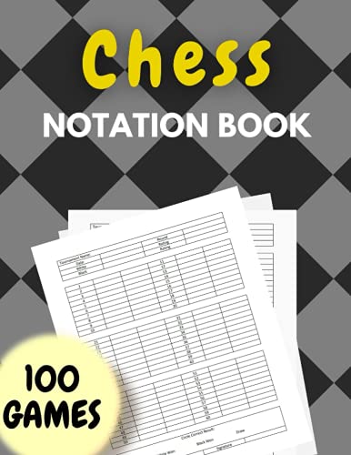 Chess Notation Book / Chess Score Book / Chess Annotation Book: A ...