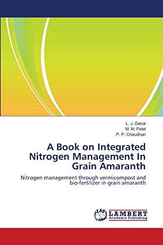 A Book on Integrated Nitrogen Management In Grain Amaranth: Nitrogen ...