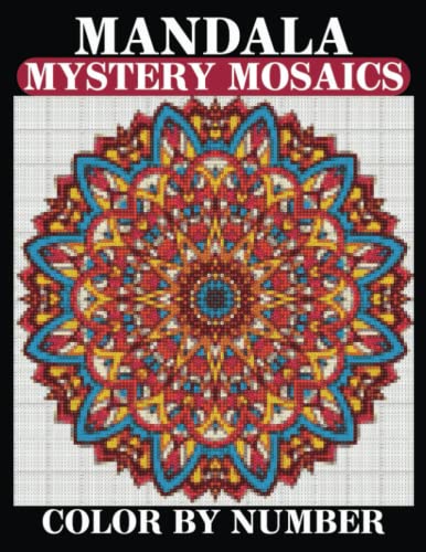Mandala Mystery Mosaics Color by Number: An Adult Color By Number ...