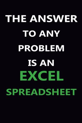 The Answer To Any Problem Is An Excel Spreadsheet: Funny Excel ...