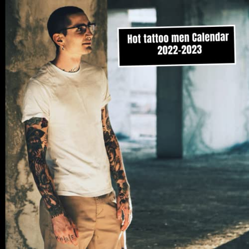 Hot tattoo men calendar 2022-2023: 18-Month Calendar sexy men Monthly Planner with high quality ...