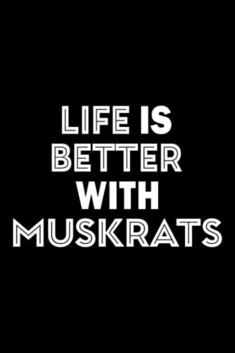 Tea Tasting Journal - Life Is Better With a Muskrat Funny Love Muskrats ...