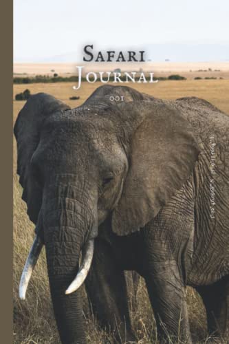 Safari Journal: The deluxe notebook for adventurers at heart, 6" x 9 ...