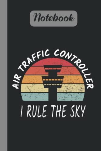 Air Traffic Controller ATC I Rule The Sky: Journal 6x9 100 Pages Lined ...