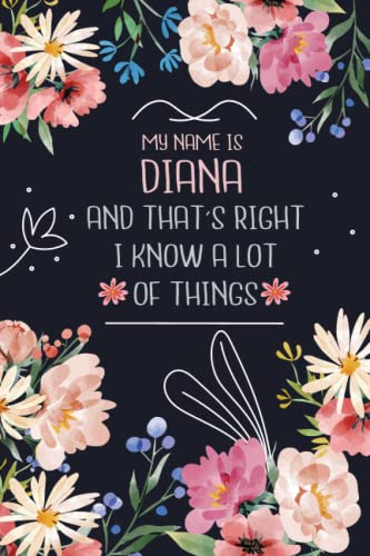 My Name is Diana And That's Right I Know A Lot Of Things: Personalised ...