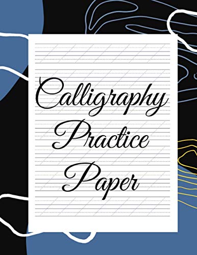 Calligraphy Practice Paper: Lettering And Modern Calligraphy Guide ...