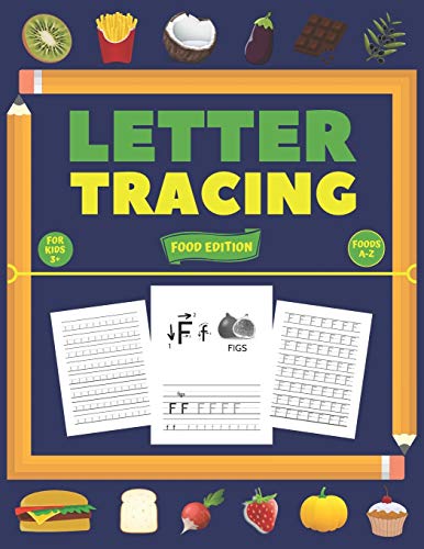 Letter Tracing - Food Edition for Kids 3+: Fun Workbook for Preschool ...