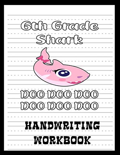 6th Grade Handwriting Workbook: Shark Book 8.5" x 11" 100 Pages ...