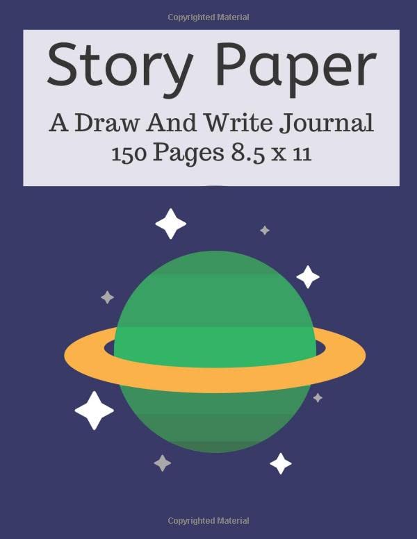 Story Paper: A Draw And Write Journal 150 Pages 8.5x11: An Elementary ...