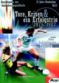 35 Jahre Bundesliga Teil 2: Tore, Krisen & ein Erfolgstrio 1975-1987 by ...