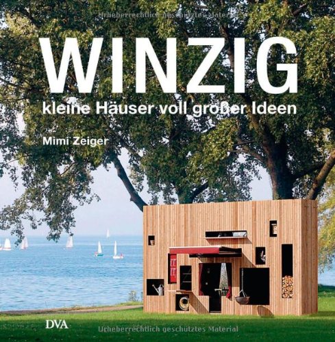 Winzig kleine Häuser voll großer Ideen by Mimi Zeiger | Goodreads