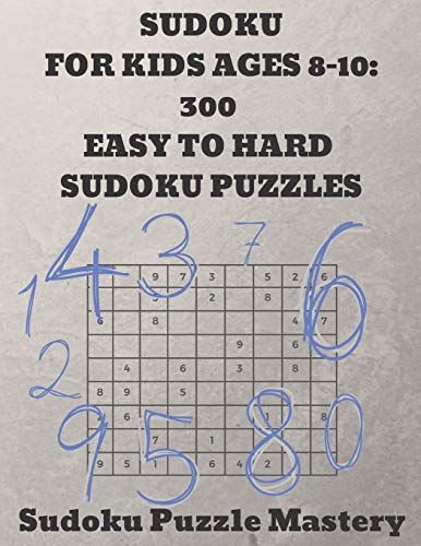 Sudoku For Kids Ages 8-10: 300 Easy to Hard Sudoku Puzzles by Sudoku ...