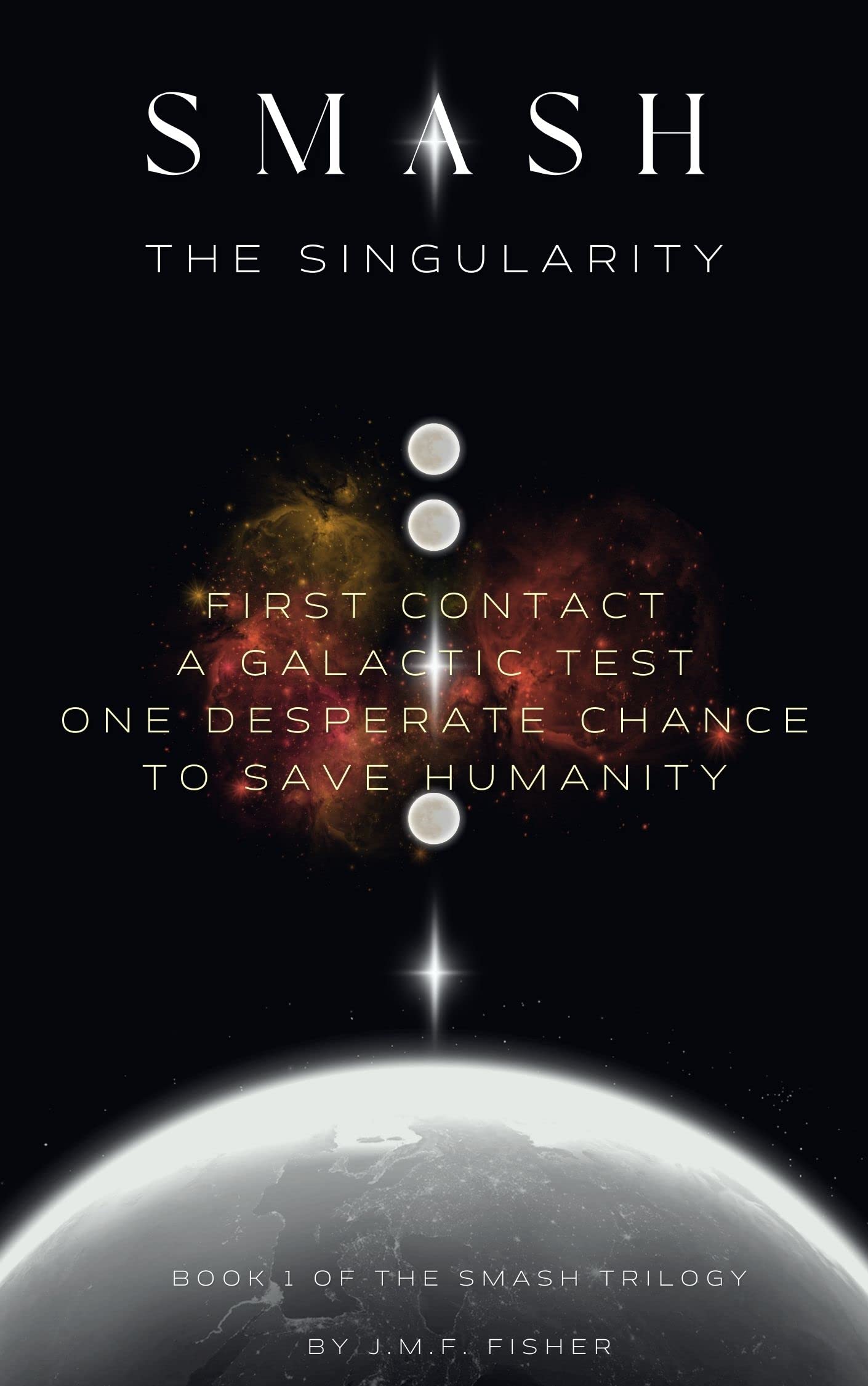 SMASH: The Singularity (SMASH Trilogy Book 1) by J.M.F. Fisher | Goodreads