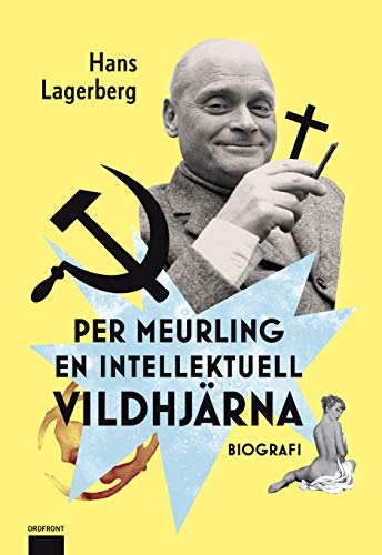 Per Meurling: en intellektuell vildhjärna by Hans Lagerberg | Goodreads