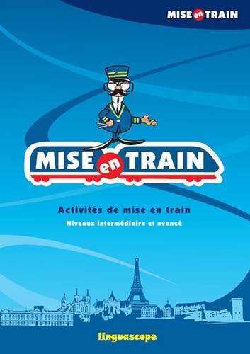 Mise En Train: Activites De Mise En Train - Niveaux Intermediaire Et ...