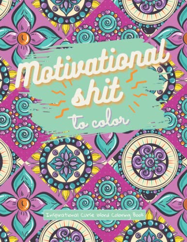 Motivational Shit To Color Inspirational Curse Word Coloring Book: Cuss ...