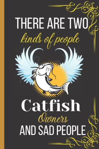 There are two kinds of people Catfish Owners and Sad People: Catfish ...