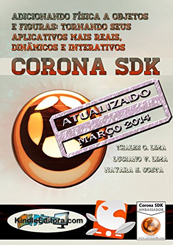 CORONA SDK - Adicionando física a Objetos e figuras: seus aplicativos mais dinâmicos ...