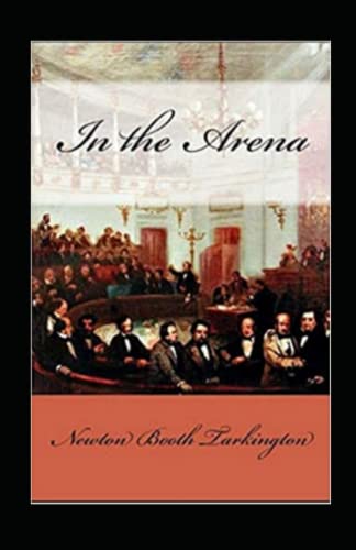 In the Arena Annotated by Booth Tarkington | Goodreads