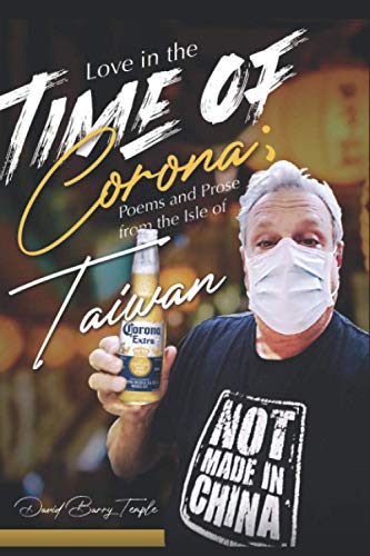 Love in the Time of Corona: Poems and Prose From the Isle of Taiwan by ...