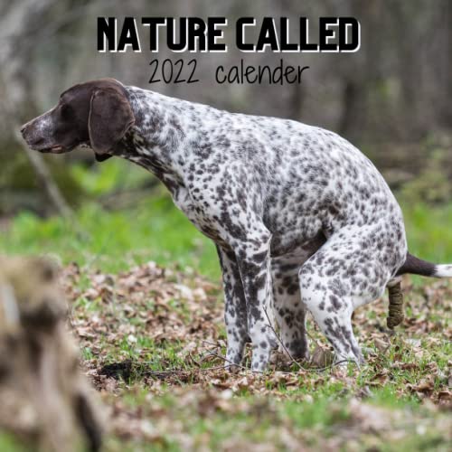 Nature called 2022 calendar: Funny Dogs Pooping ( 12 Unique/Hilarious Pictures of pooping Dogs ...