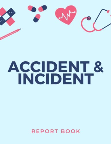 Accident and Incident Report Book: Accident & Incident Log book ...