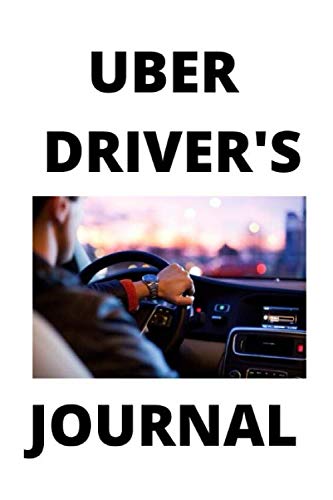 UBER DRIVER'S JOURNAL: A blank, lined journal notebook to record your ...