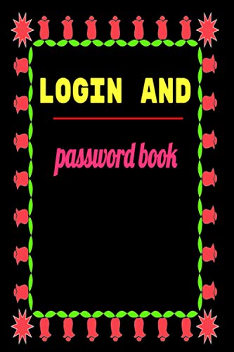 Login And Password Book: 6 x 9 inches _ 150 pages internet password ...