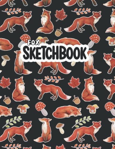 Fox Sketchbook: Fox Themed, Drawing Pad for Kids, Teens, Adults, for ...