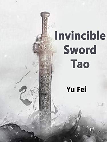 Invincible Sword Tao: Volume 4 by Yu Fei | Goodreads
