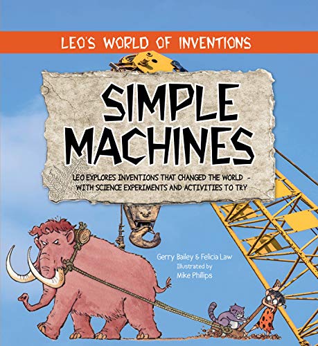 Simple Machines (Leo's World of Inventions) by Felicia Law | Goodreads