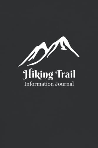 Hiking Trail Information Journal: Includes Pre-Hike Checklist, Trail ...