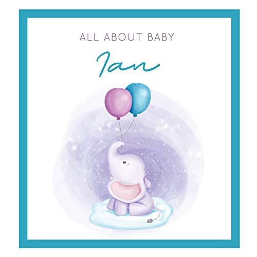 All About Baby Ian: The Perfect Personalized Keepsake Journal for Baby ...