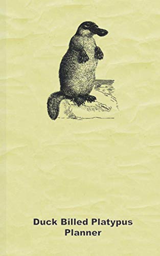 Duck Billed Platypus Planner: Weekly Undated Universal Planner, 52 ...