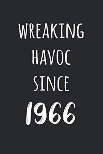 Wreaking Havoc Since 1966: Funny Birthday Gift Notebook - 6 x 9 119 ...