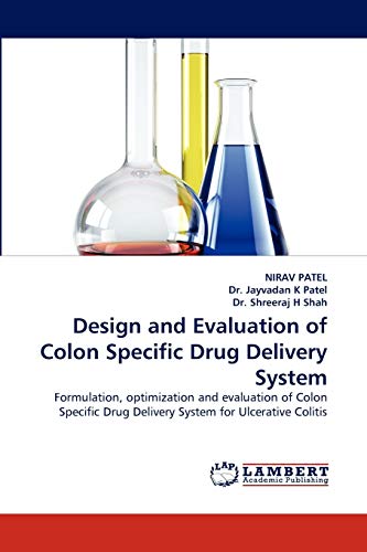 Design And Evaluation Of Colon Specific Drug Delivery System Formulation Optimization And