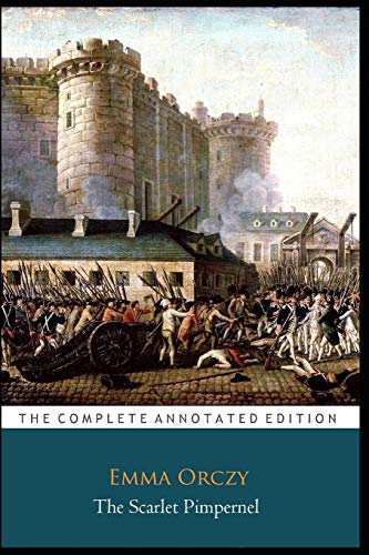 The Scarlet Pimpernel by Emma Orczy "The Unabridged & Annotated Classic ...