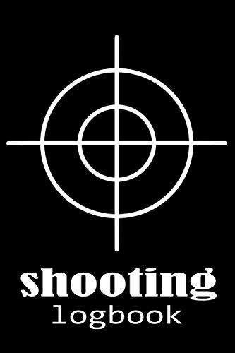 Shooting Logbook: Target, Handloading Logbook, Range Shooting Book ...