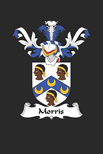 Morris: Morris Coat of Arms and Family Crest Notebook Journal by Morris ...