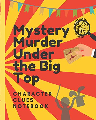 Mystery Murder Under The Big Top Character Clues Notebook: Illusion and ...