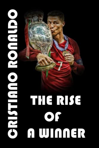 Cristiano Ronaldo: The Rise of a Winner by Nabil Hakimi | Goodreads
