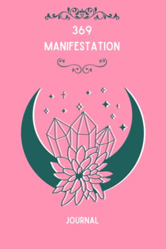 369 Manifestation Journal: The Law of Attraction Guided Workbook for ...