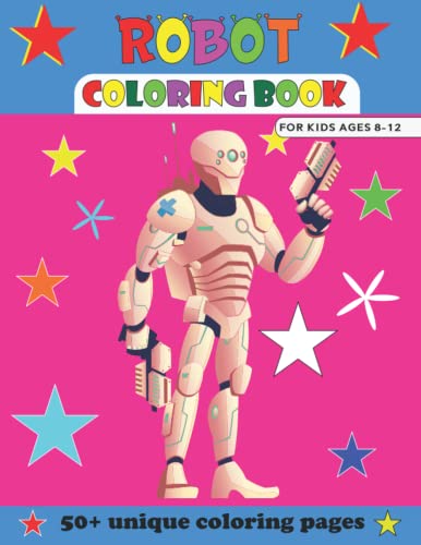 Robot Coloring Book For Kids Ages 8-12: Scientific coloring book ...