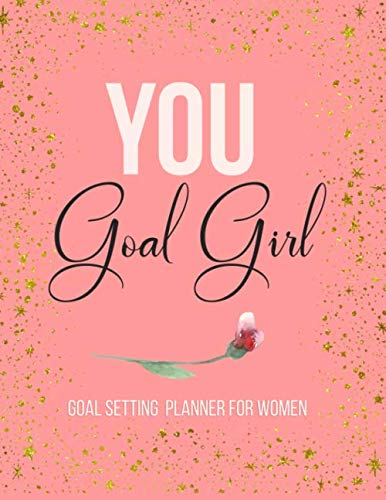 You Goal Girl Goal Setting Planner For Women: Inspirational ...