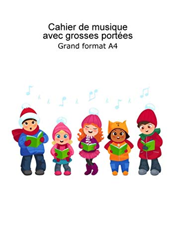 Cahier de musique avec grosses portées grand format A4: pour enfant et ...